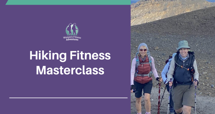 Masterclass Hiking Fitness 101 - Women's Fitness Adventures